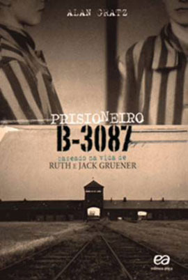 Prisioneiro B-3087: Baseado na Vida de Ruth e Jack Gruener by Alan ...