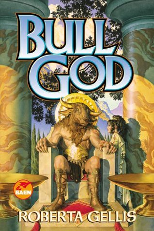 Bull God (Greek Myths, #4) by Roberta Gellis — Reviews, Discussion ...