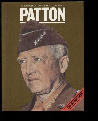 The Biography of General George S. Patton by Ian V. Hogg — Reviews ...