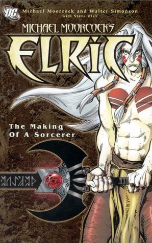 Elric: The Making of a Sorcerer by Michael Moorcock — Reviews ...