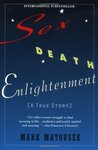 Sex Death Enlightenment: A True Story by Mark Matousek — Reviews ...