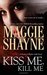 Kiss Me, Kill Me (Secrets of Shadow Falls, #3) by Maggie Shayne — Reviews, Discussion, Bookclubs ...