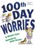100th Day Worries by Margery Cuyler — Reviews, Discussion, Bookclubs, Lists