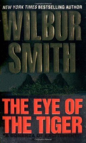 The Eye of the Tiger by Wilbur Smith — Reviews, Discussion, Bookclubs ...