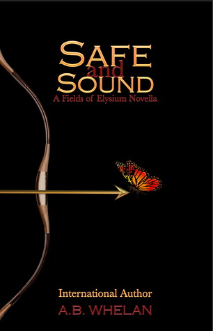 Safe and Sound (Fields of Elysium, #0.5) by A.B. Whelan — Reviews ...