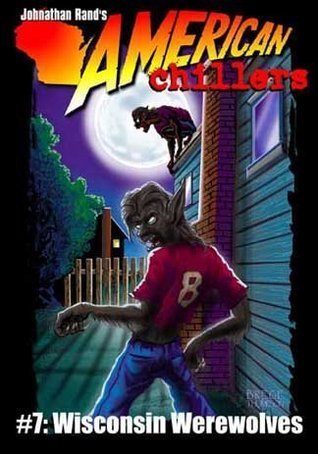 Wisconsin Werewolves (American Chillers, #7) by Johnathan Rand ...