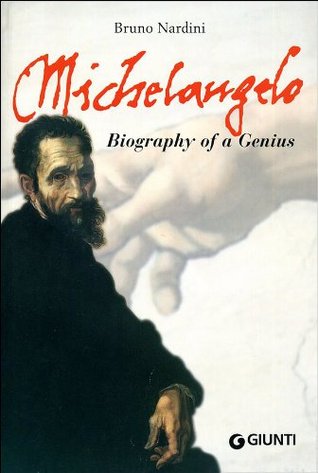 Michelangelo: Biography Of A Genius by Bruno Nardini — Reviews ...