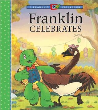 Franklin Celebrates (A Franklin Tv Storybook) by Sharon Jennings ...
