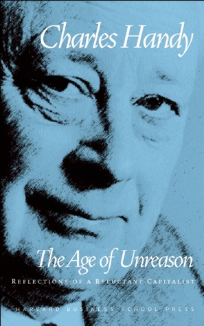 The Age of Unreason by Charles B. Handy — Reviews, Discussion ...