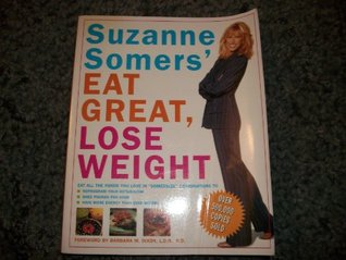 Suzanne Somers' Eat Great, Lose Weight: Eat All the Foods You Love in ...