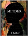 MINDER by Jennifer Kabay — Reviews, Discussion, Bookclubs, Lists