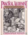 The Practical Alchemist: Showing the Way an Ordinary House-Cat May Be ...