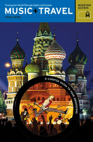 Music + Travel Worldwide: Touring the Globe Through Sights and Sounds ...