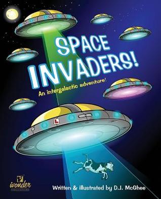 Space Invaders! by D.J. McGhee — Reviews, Discussion, Bookclubs, Lists