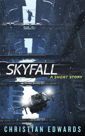 Skyfall (Skyfall, #1) by Christian Edwards — Reviews, Discussion ...