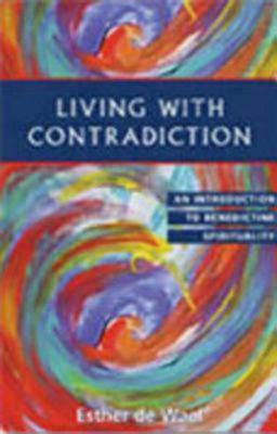 Living with Contradiction by Esther de Waal — Reviews, Discussion ...