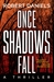 Once Shadows Fall by Robert Daniels — Reviews, Discussion, Bookclubs, Lists